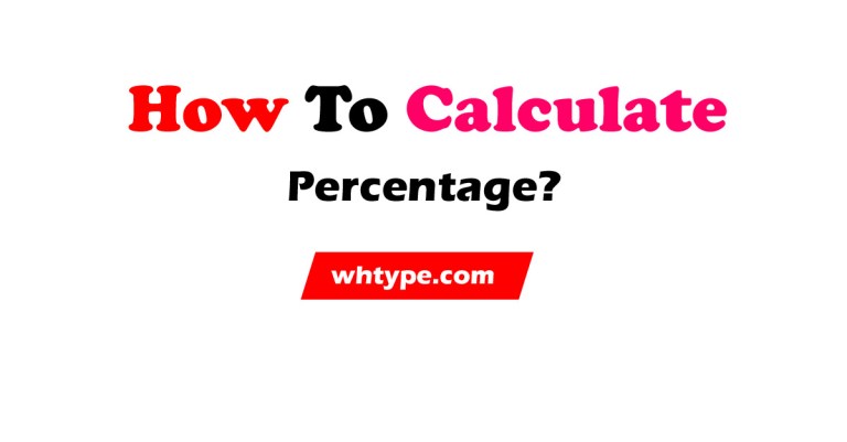 How to Calculate Percentage (Formula, Steps, Examples, FAQs) – WH Type
